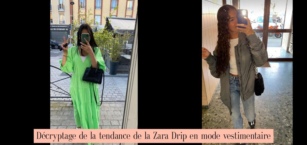 Décryptage de la tendance de la Zara Drip en mode vestimentaire ...