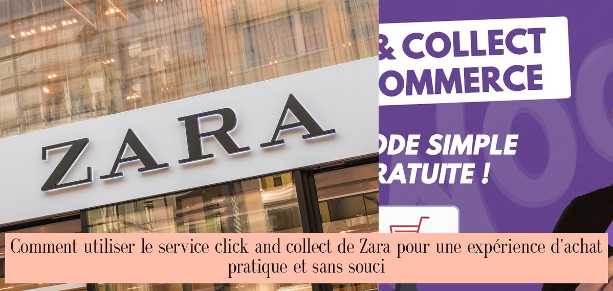 Comment utiliser le service click and collect de Zara pour une ...