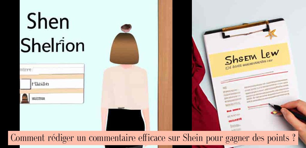 Comment rédiger un commentaire efficace sur Shein pour gagner des ...