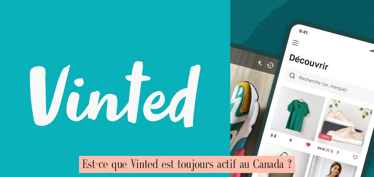 Est-ce que Vinted est toujours actif au Canada ? – ModeHot.com: Votre source ultime pour l ...