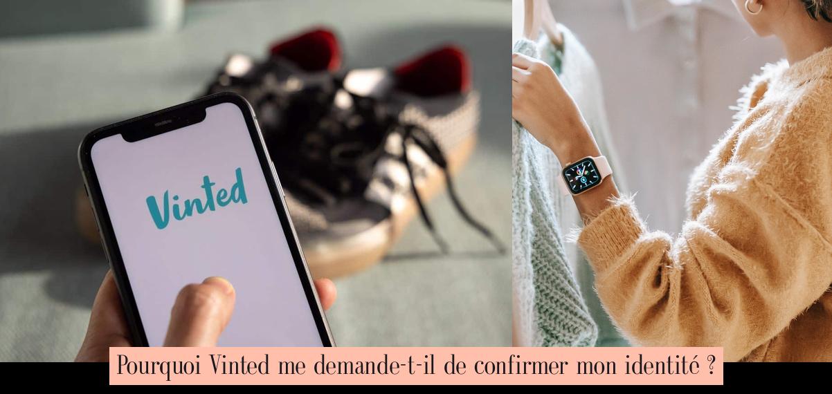 Pourquoi Vinted me demande-t-il de confirmer mon identité ? – ModeHot.com: Votre source ultime ...