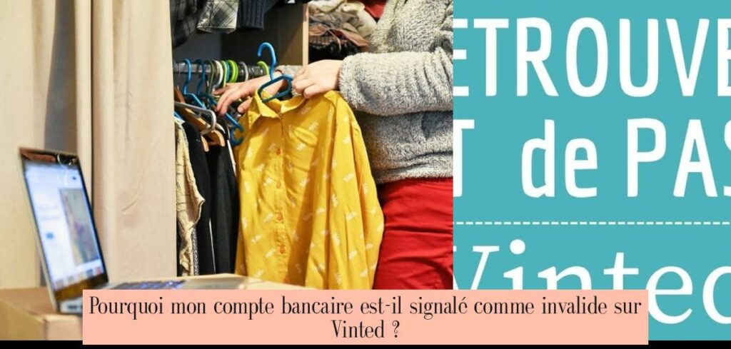 Pourquoi mon compte bancaire est-il signalé comme invalide sur Vinted ? – ModeHot.com: Votre ...