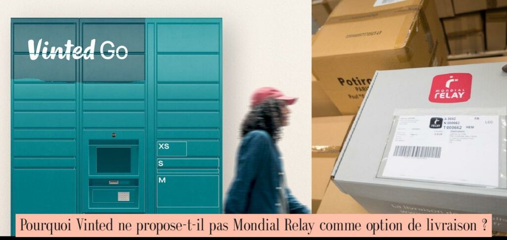 Pourquoi Vinted ne propose-t-il pas Mondial Relay comme option de livraison ? – ModeHot.com ...