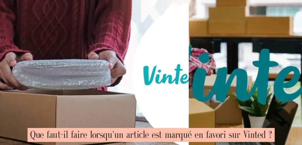Que faut-il faire lorsqu'un article est marqué en favori sur Vinted ? – ModeHot.com: Votre ...