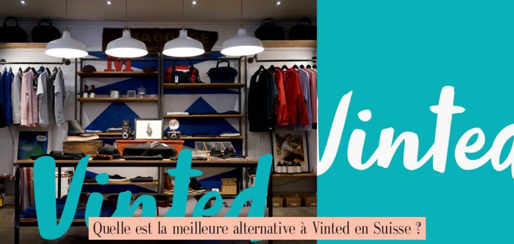 Quelle est la meilleure alternative à Vinted en Suisse ? – ModeHot.com: Votre source ultime pour ...