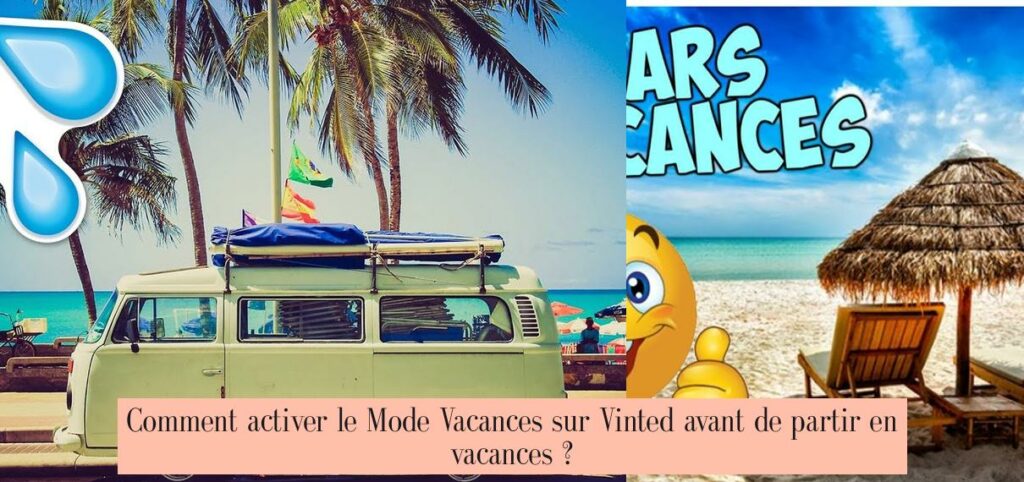 Comment activer le Mode Vacances sur Vinted avant de partir en vacances ...